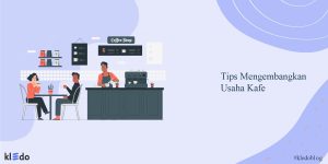 Berikut 16 Tips Mengembangkan Usaha Kafe Anda