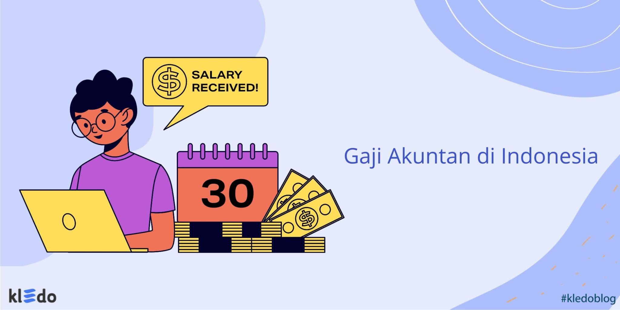 Berapa Sih Gaji Akuntan di Indonesia? Yuk, Intip Selengkapnya Di Sini!