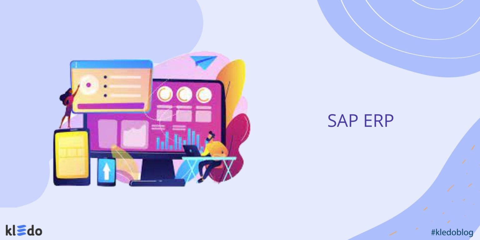 SAP ERP: Pengertian, Kelebihan, Kekurangan, dan Cara Menggunakannya