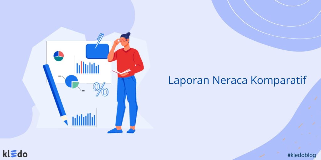 Neraca Komparatif: Definisi, Fungsi, Komponen, dan Contohnya
