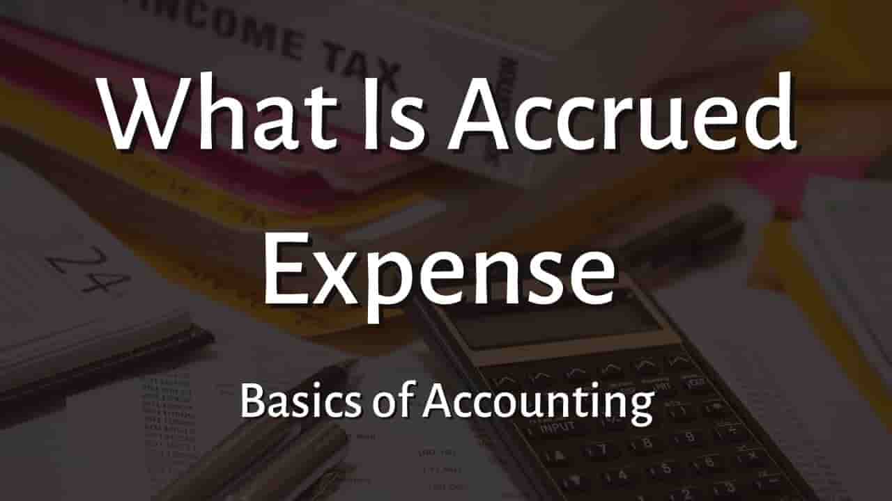 Accrued Expense Adalah: Definisi, Jenis, Contoh, dan Jurnal