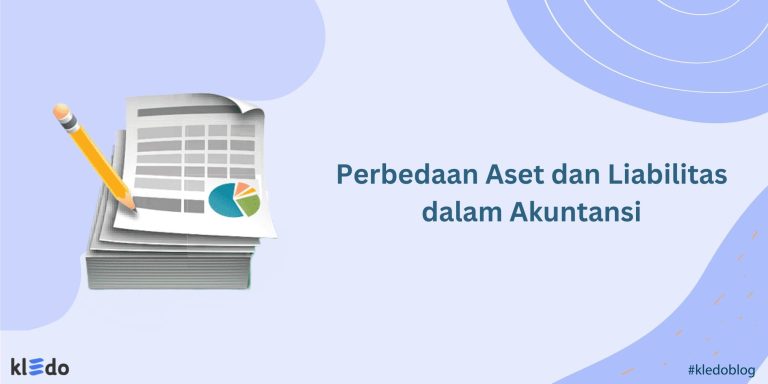 Perbedaan Aset dan Liabilitas dalam Akuntansi - Kledo Blog