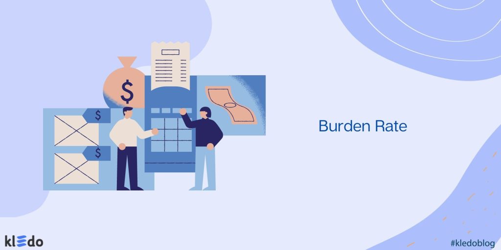 Burden Rate Adalah: Cara Hitung Beserta Contoh Kasusnya Burden Rate Adalah: Cara Hitung Beserta Contoh Kasusnya
