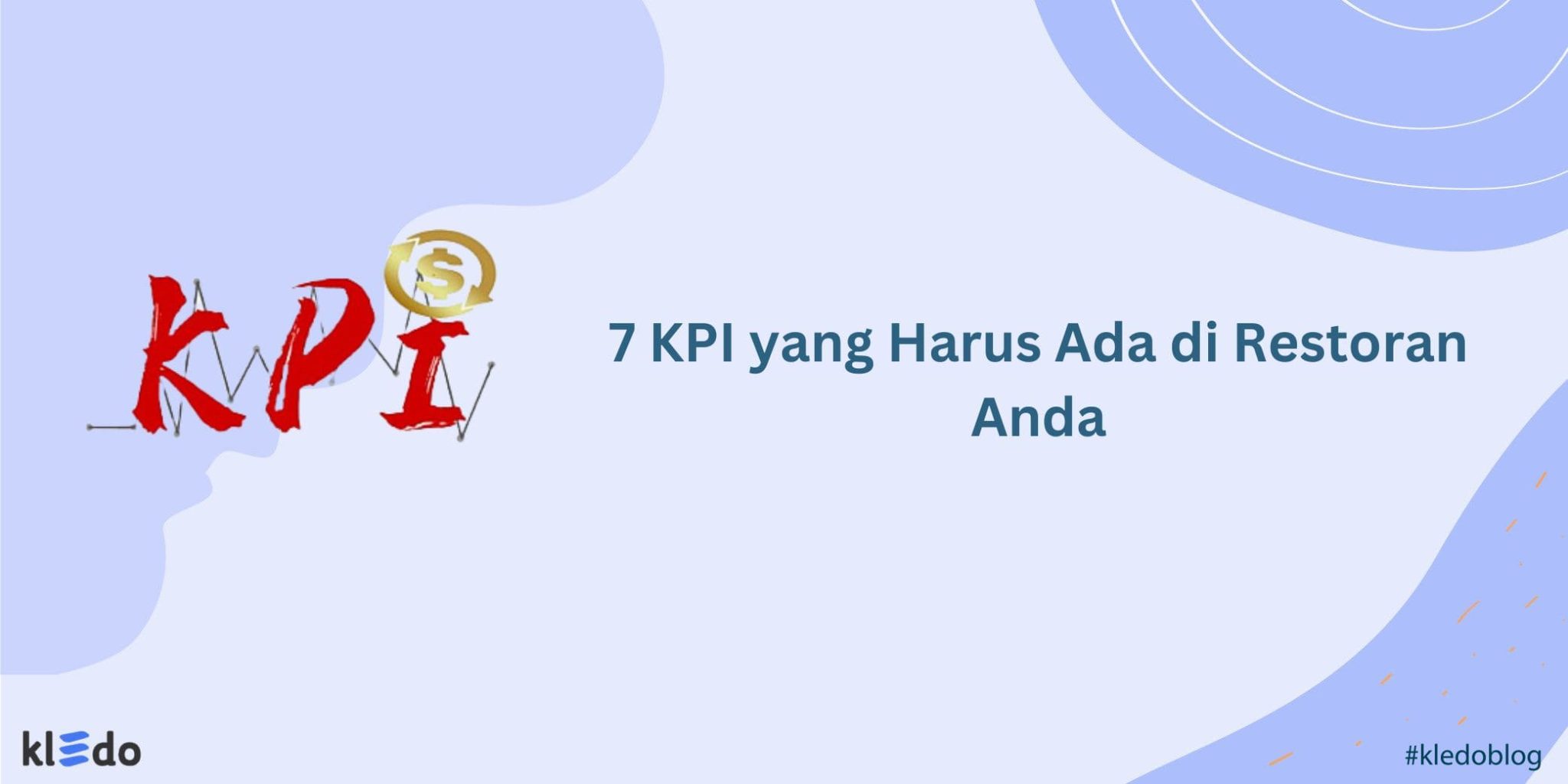 7 KPI yang Harus Ada di Restoran Anda - Kledo Blog