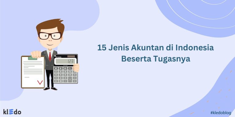 15 Jenis Akuntan di Indonesia Beserta Tugasnya - Kledo Blog