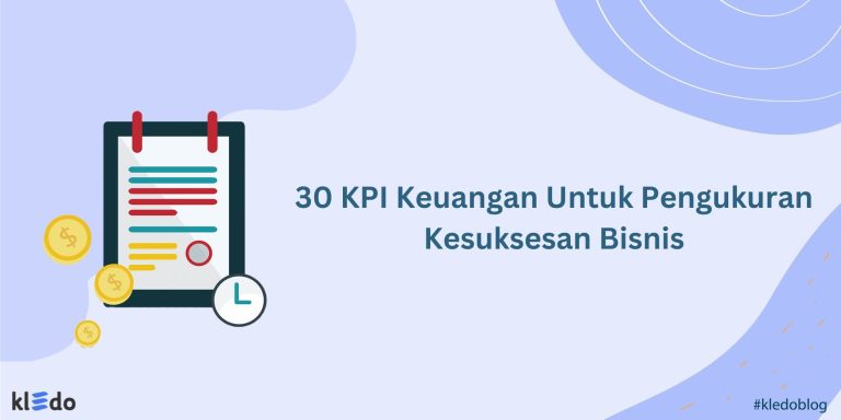 30 KPI Keuangan Untuk Pengukuran Kesuksesan Bisnis - Kledo Blog