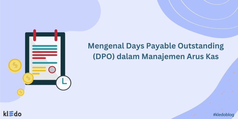 Days Payable Outstanding (DPO): Rumus, Kalkulator, Contohnya - Kledo Blog