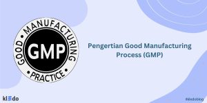Pengertian Good Manufacturing Process (GMP) Beserta Regulasi dan Komponenya