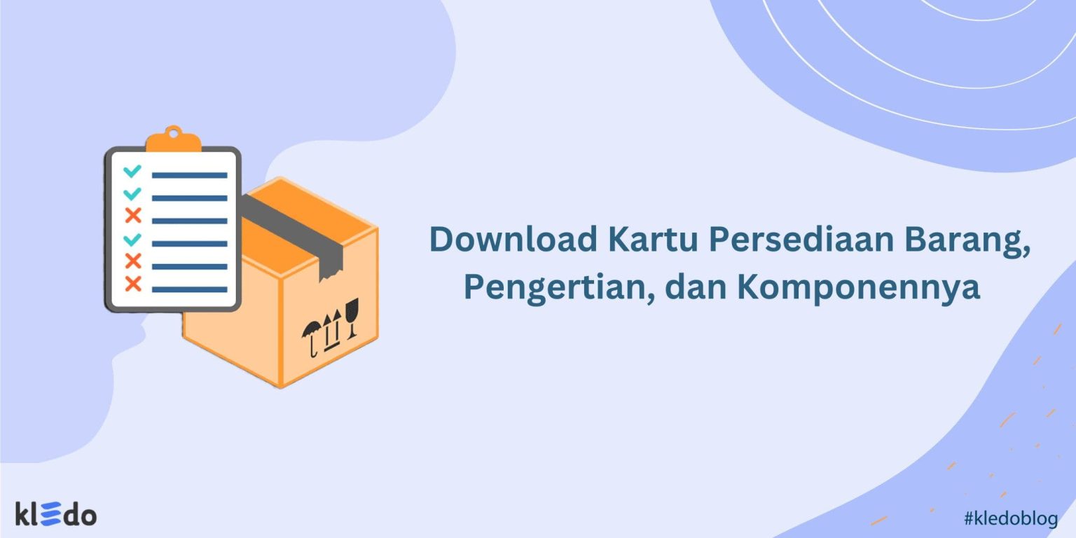 Download Kartu Persediaan Barang, Pengertian, dan Komponennya