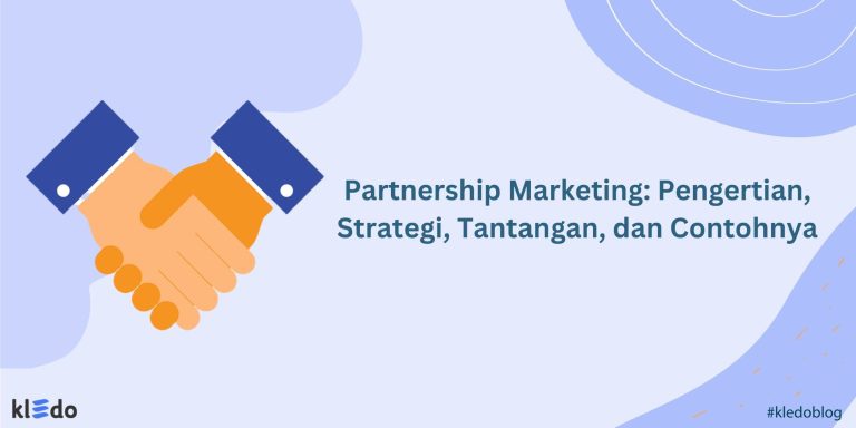 Partnership Marketing: Pengertian, Strategi, Tantangan, dan Contohnya