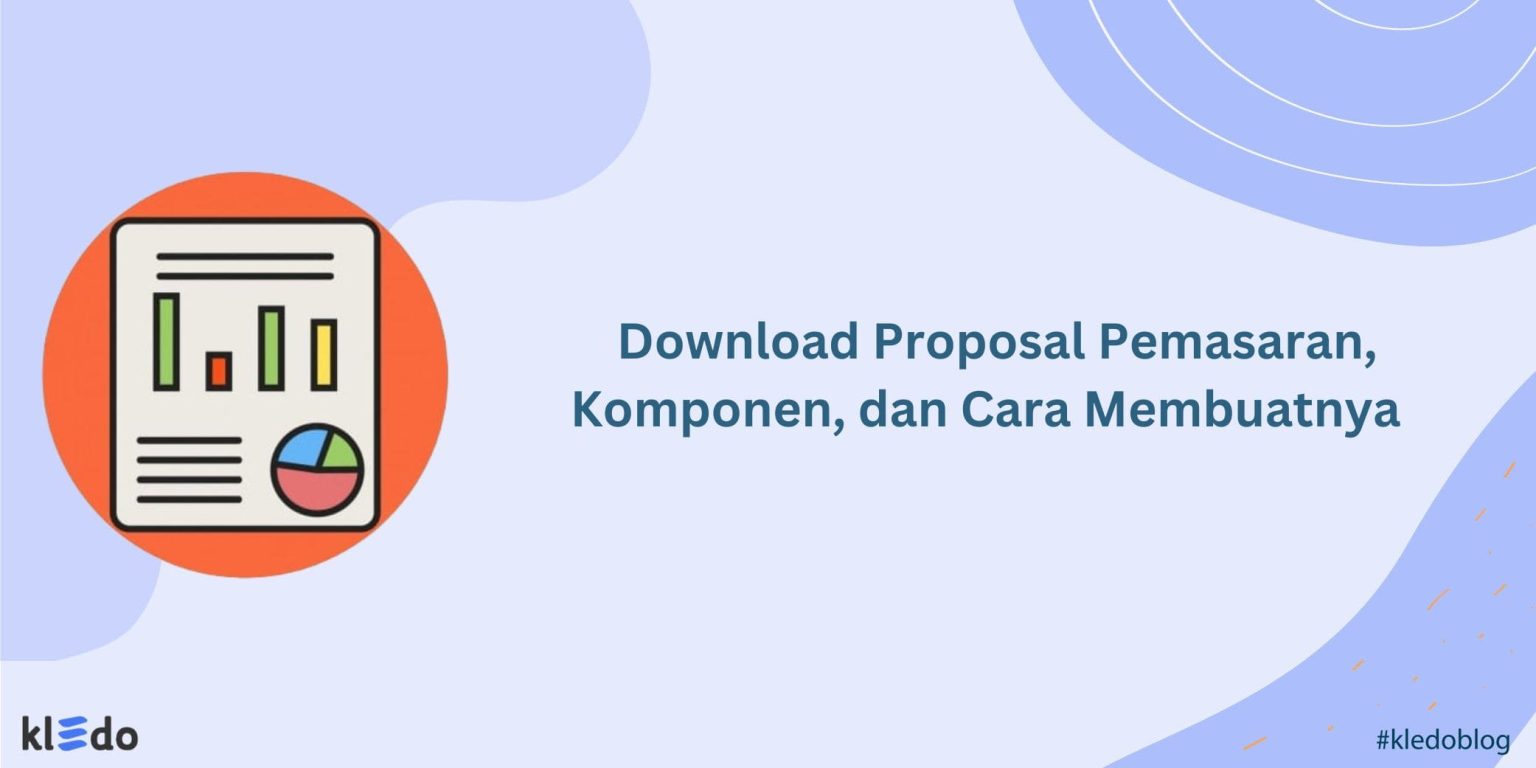 Download Proposal Pemasaran, Komponen, dan Cara Membuatnya