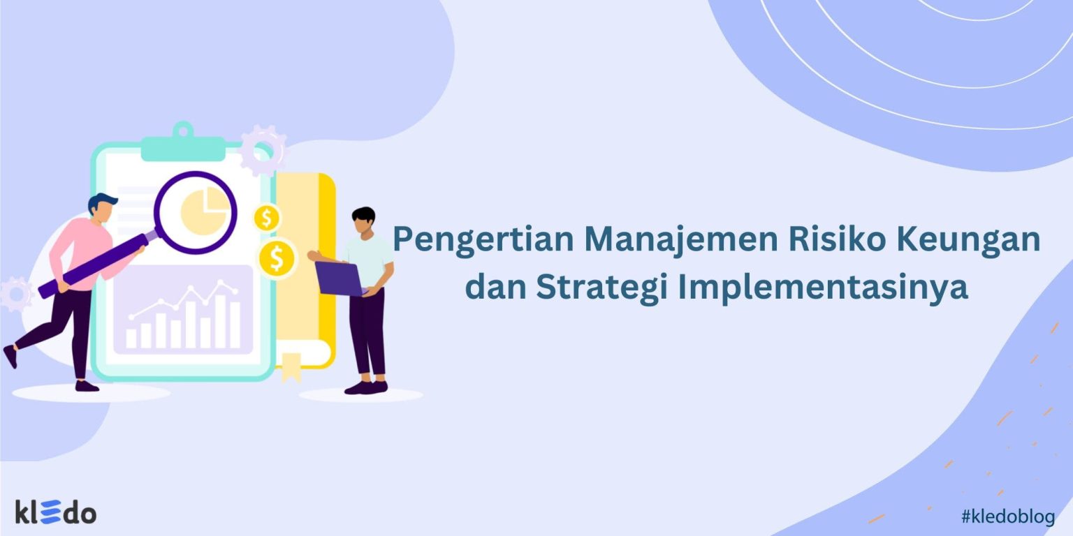 Manajemen Risiko Keuangan dan Strategi Implementasinya