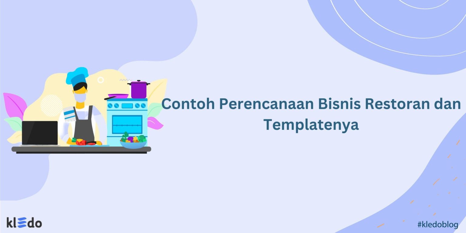 Contoh Perencanaan Bisnis Restoran dan Templatenya - Kledo Blog