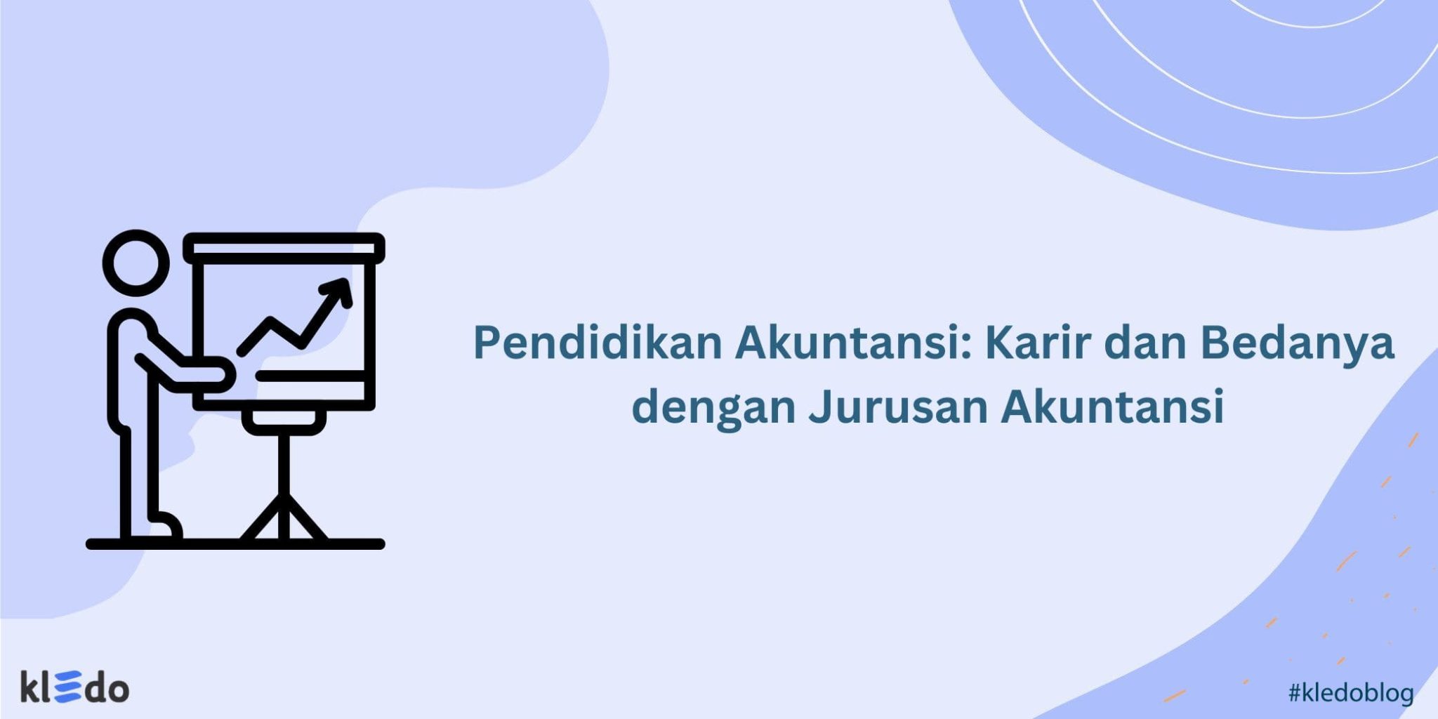 Pendidikan Akuntansi: Karir dan Bedanya dengan Jurusan Akuntansi