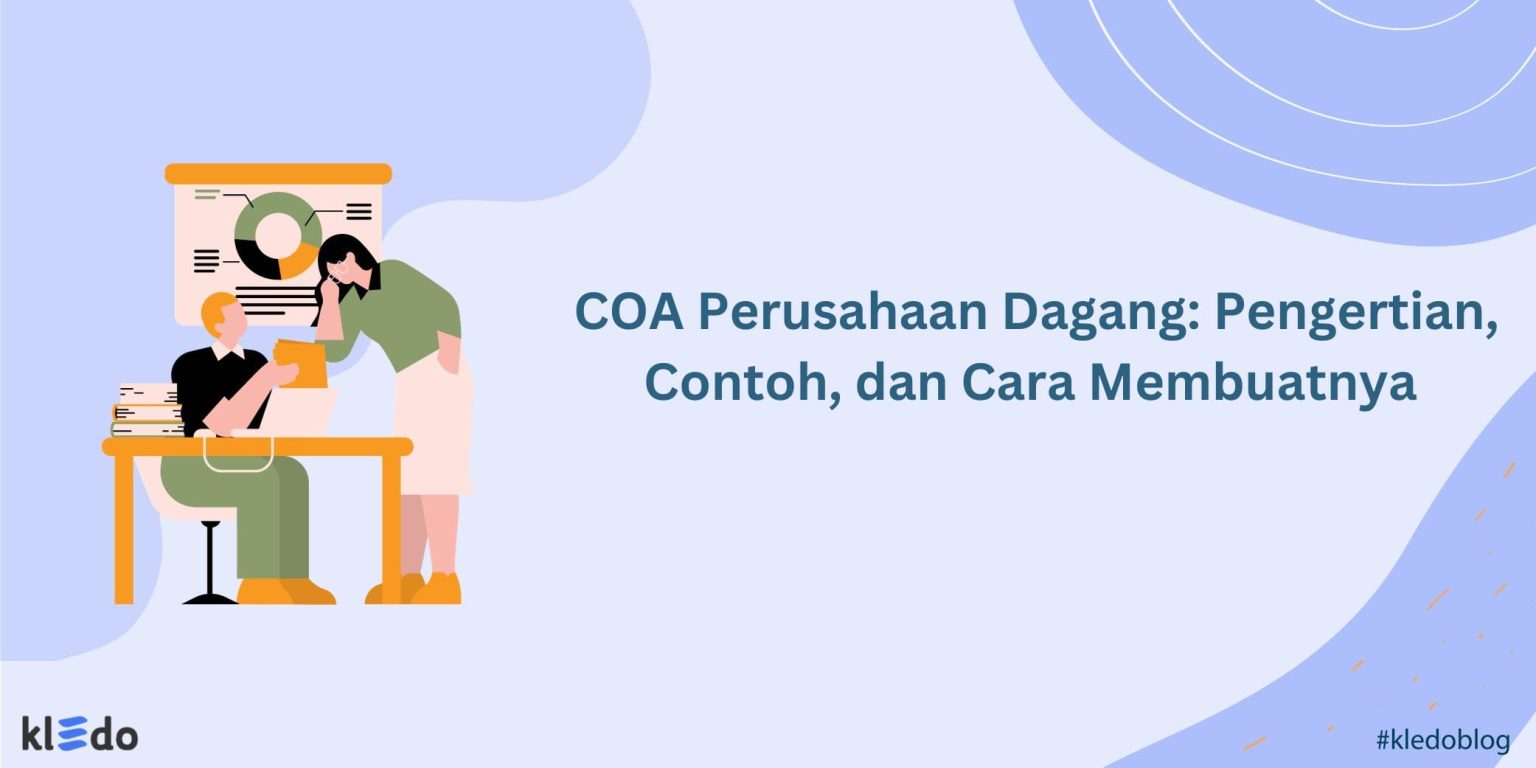 COA Perusahaan Dagang: Pengertian, Contoh, dan Cara Membuatnya