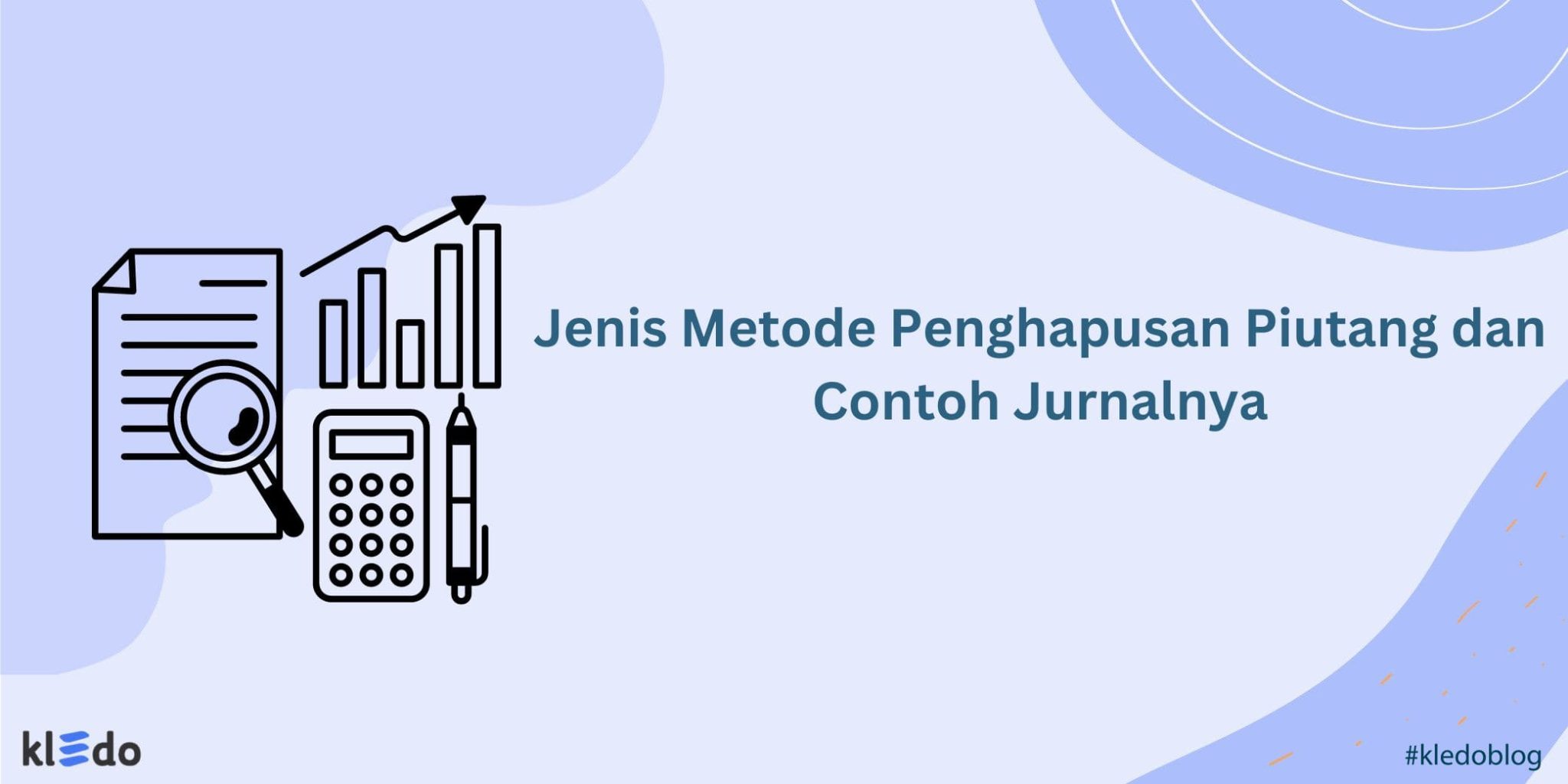 Jenis Metode Penghapusan Piutang dan Contoh Jurnalnya - Kledo Blog