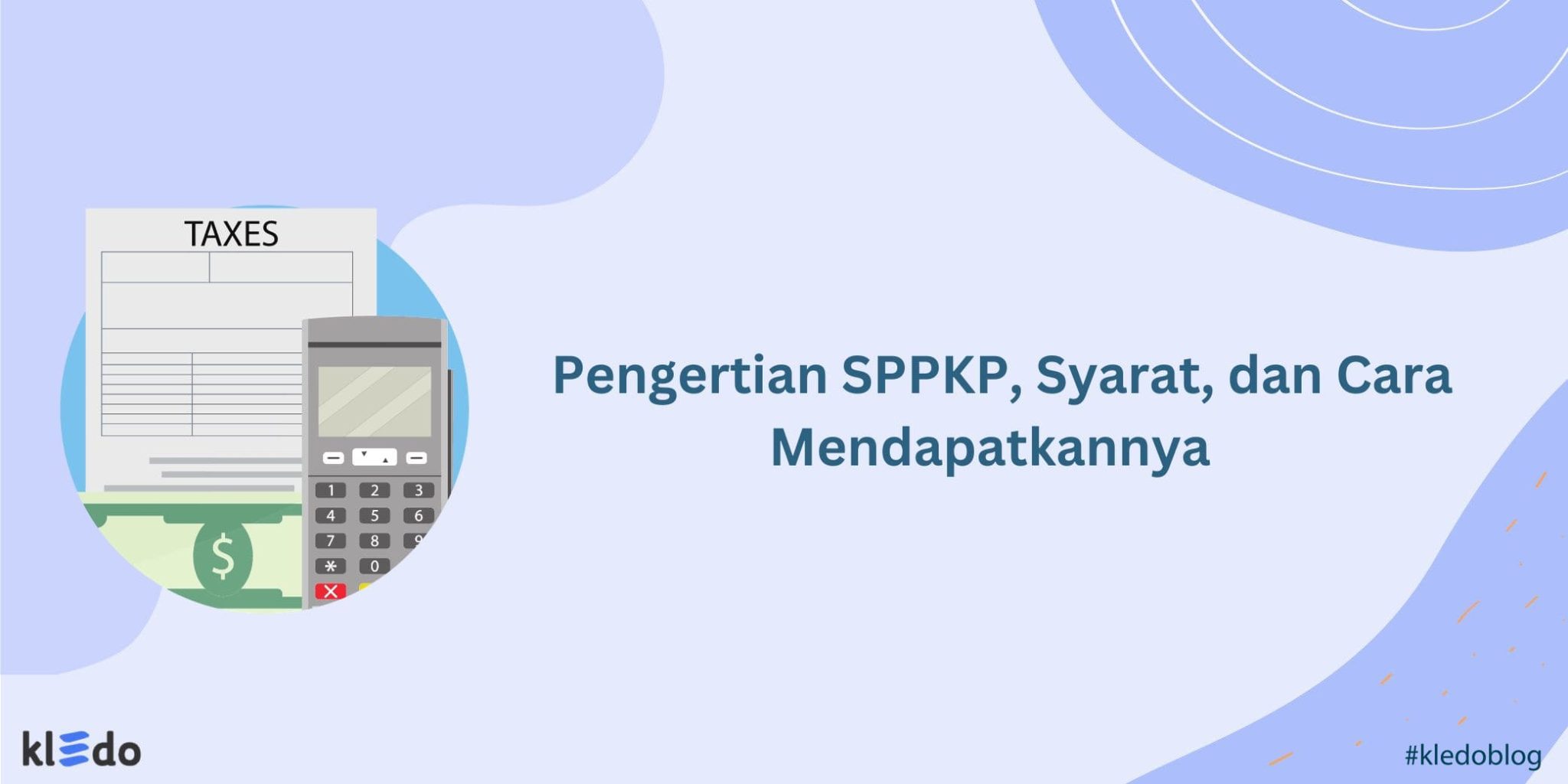 Pengertian SPPKP, Syarat, dan Cara Mendapatkannya - Kledo Blog