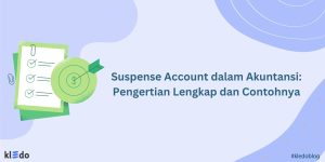 Suspense Account dalam Akuntansi: Pengertian Lengkap dan Contohnya