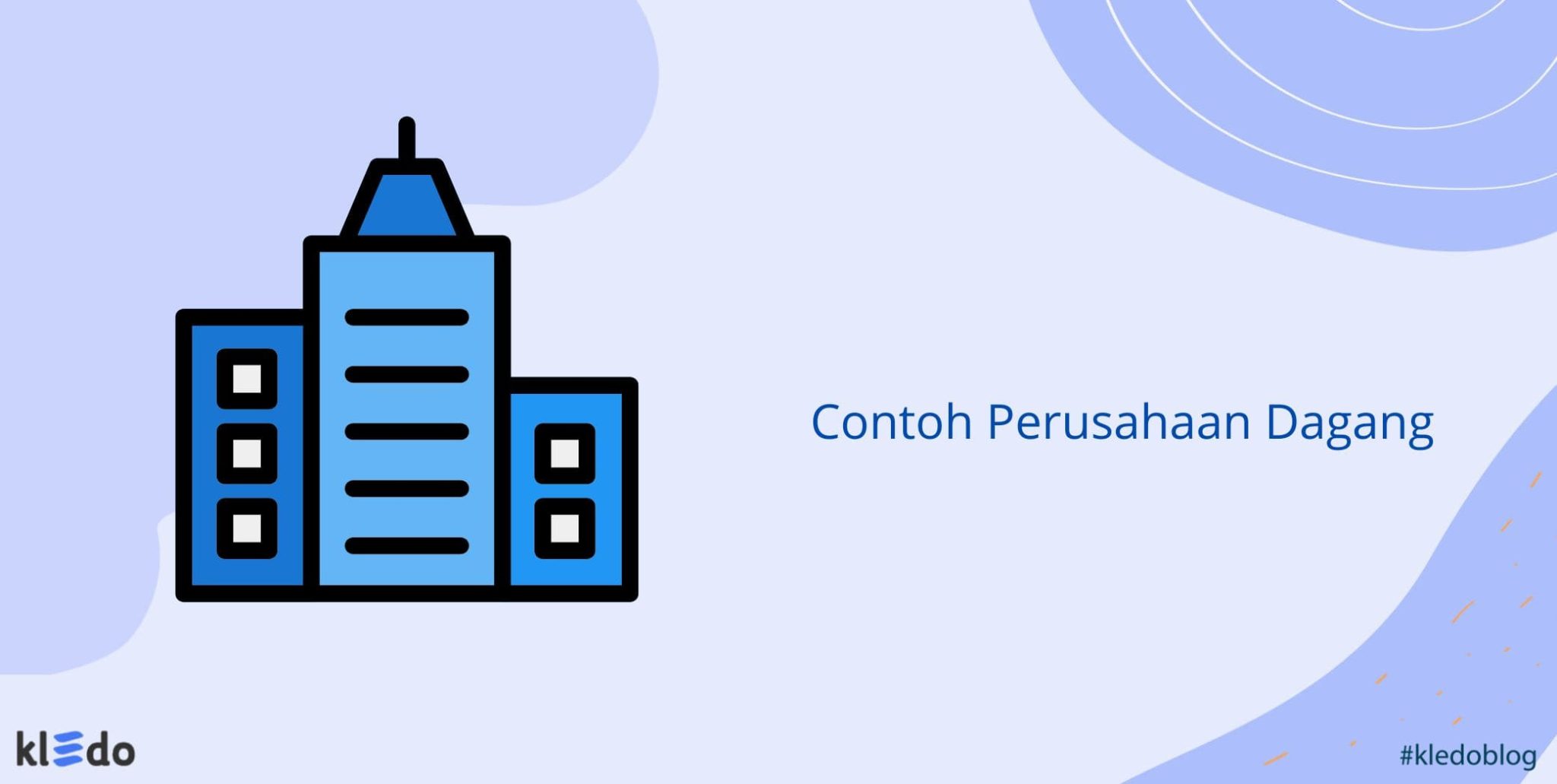 Contoh Perusahaan Dagang di Indonesia, Karakteristik, dan Jenisnya
