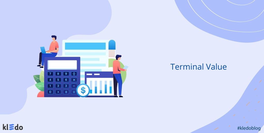 Terminal Value: Pengertian, Cara Hitung, dan Manfaatnya