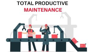 Total Productive Maintenance (TPM): Pengertian, Elemen, dan Implementasinya