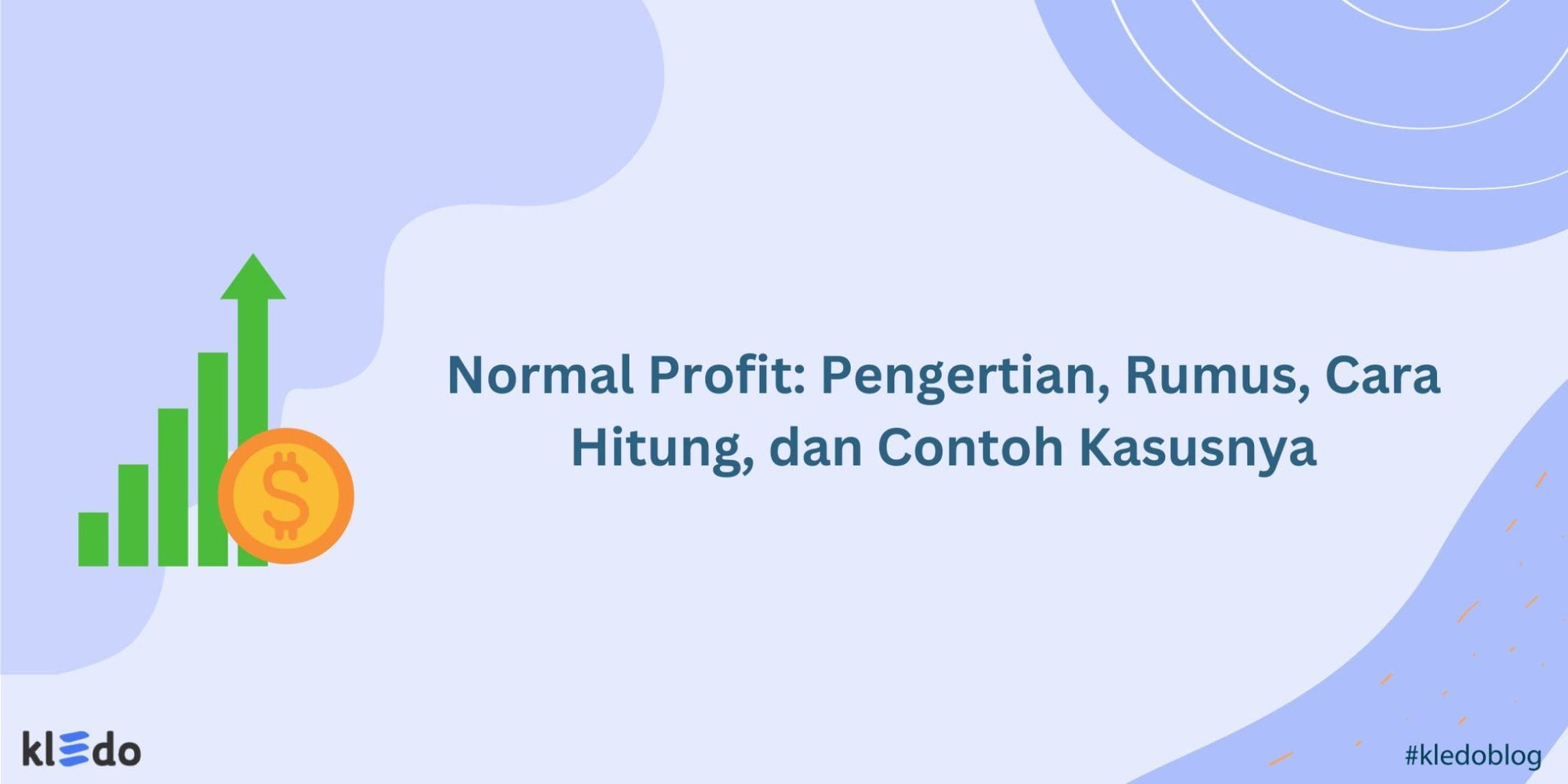 Normal Profit: Pengertian, Rumus, Cara Hitung, dan Contoh Kasusnya