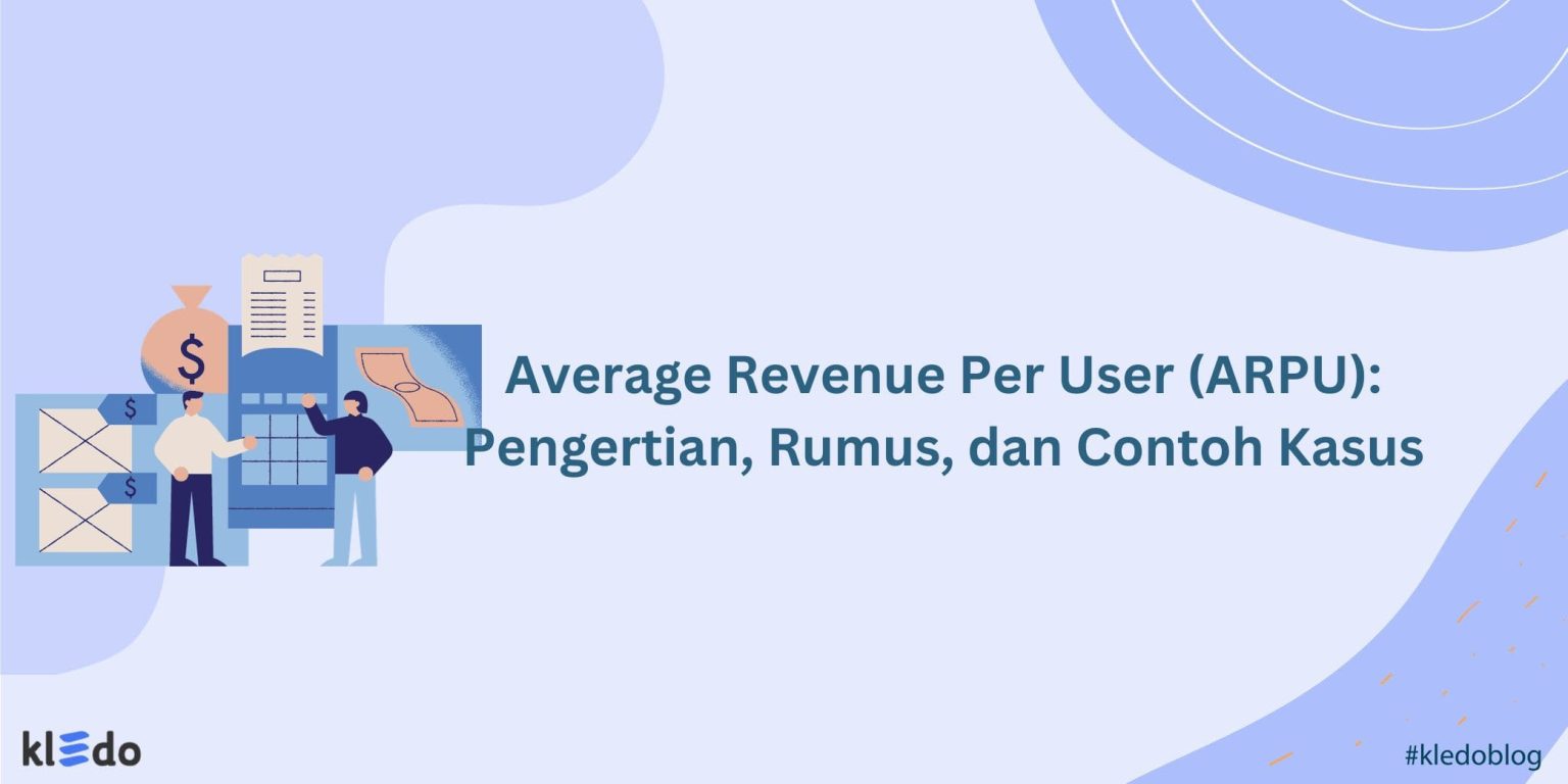 Average Revenue Per User (ARPU): Pengertian, Rumus, dan Contohnya