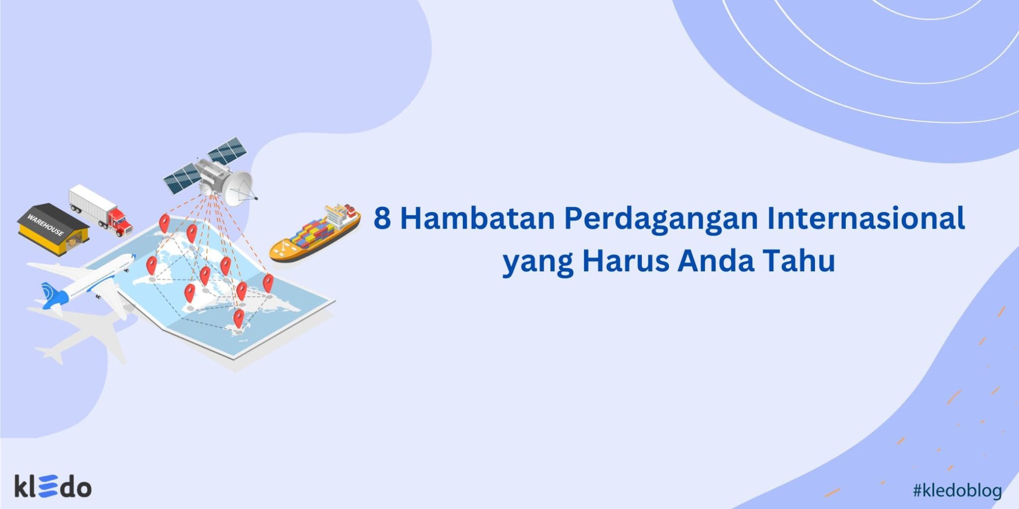 8 Hambatan Perdagangan Internasional yang Harus Anda Tahu