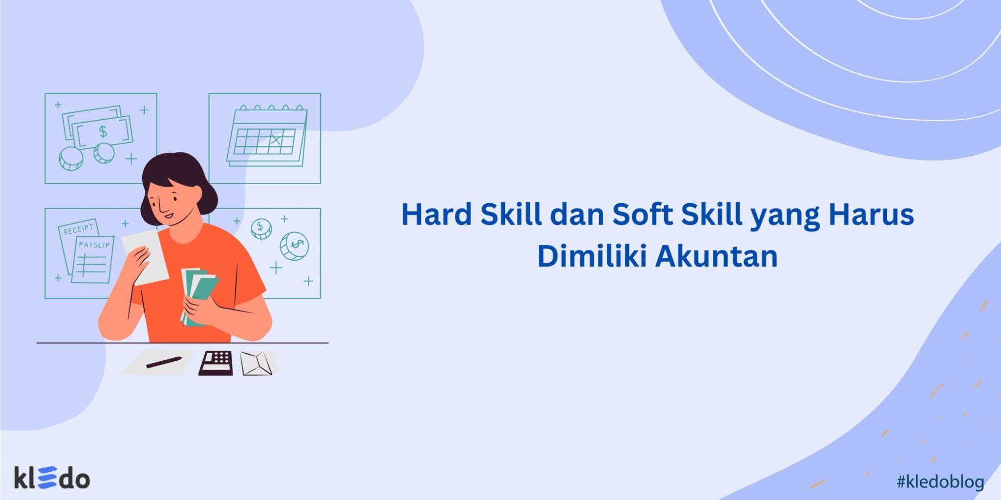 Hard Skill dan Soft Skill yang Harus Dimiliki Akuntan - Kledo Blog