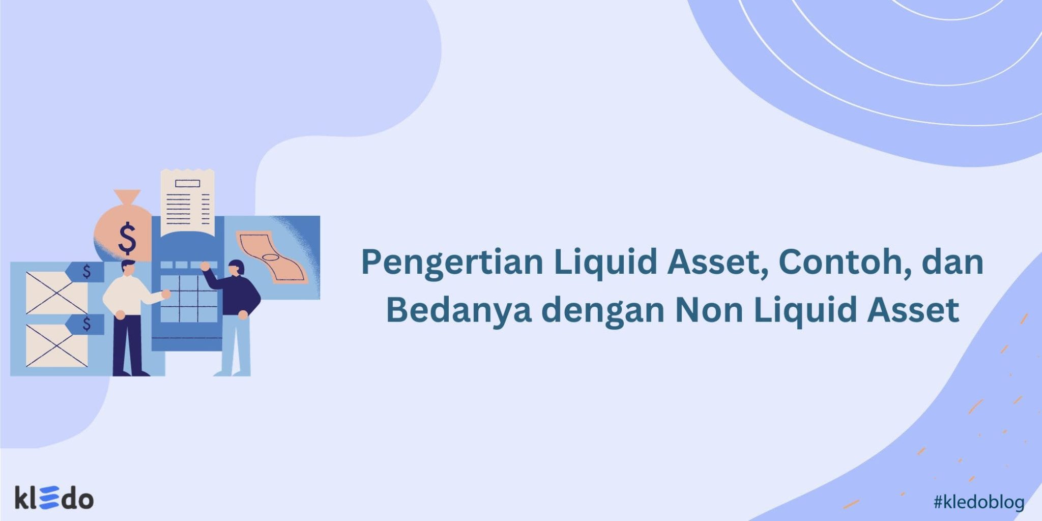 Pengertian Liquid Asset, Contoh, dan Bedanya dengan Non Liquid Asset