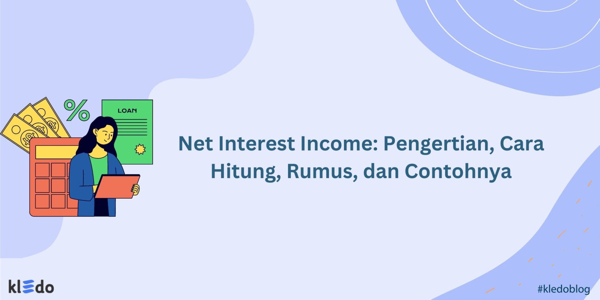 Net Interest Income: Pengertian, Cara Hitung, Rumus, dan Contohnya