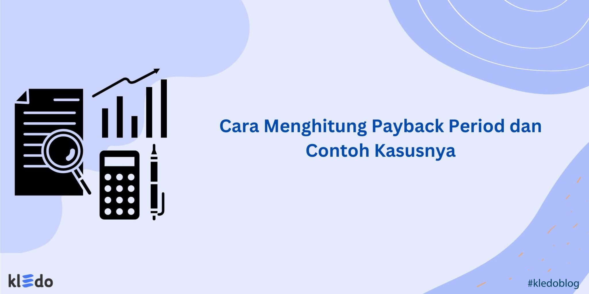 Cara Menghitung Payback Period dan Contoh Kasusnya - Kledo Blog