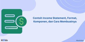 Contoh Income Statement, Format, Komponen, dan Cara Membuatnya