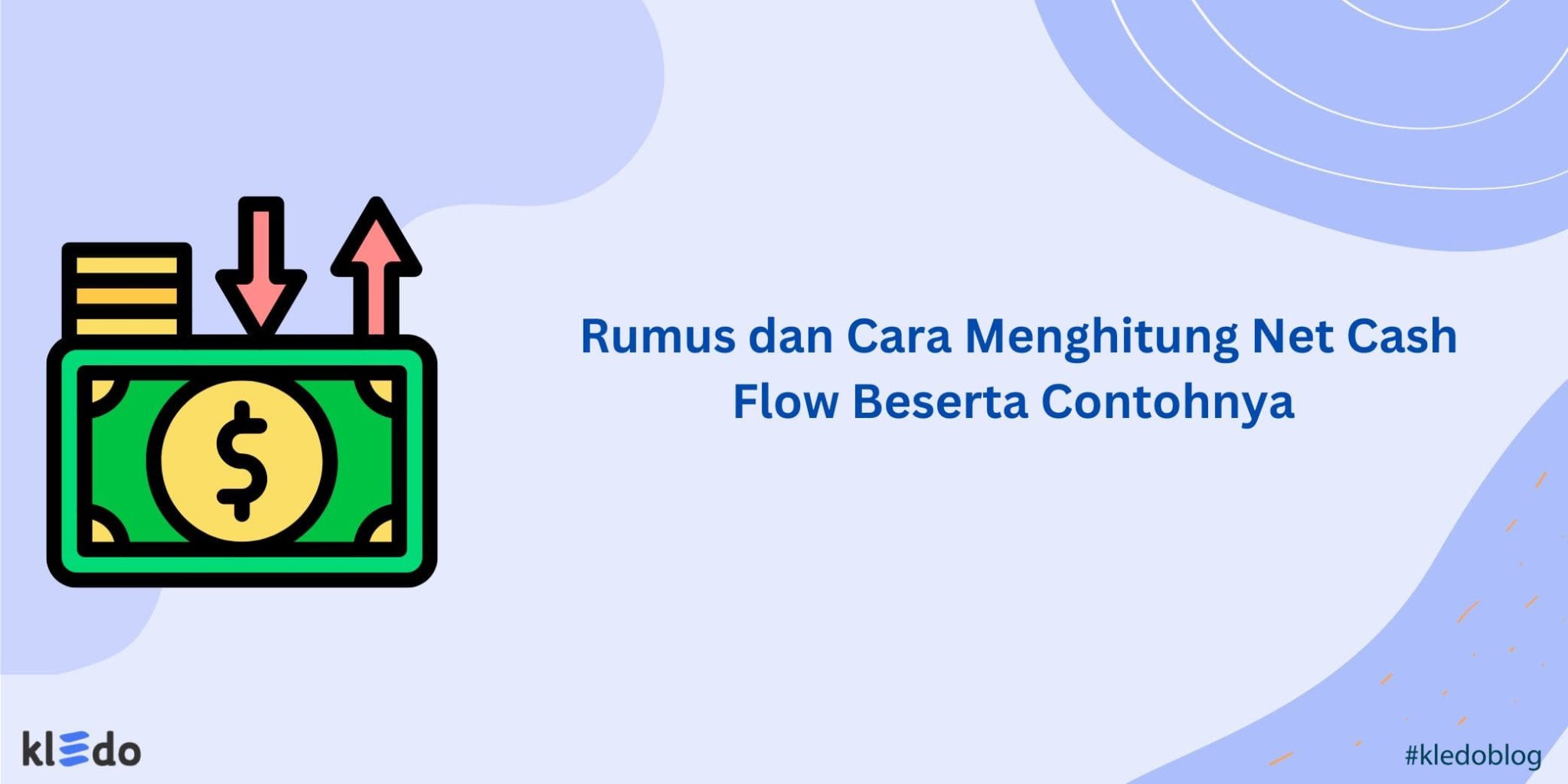 Rumus dan Cara Menghitung Net Cash Flow Beserta Contohnya