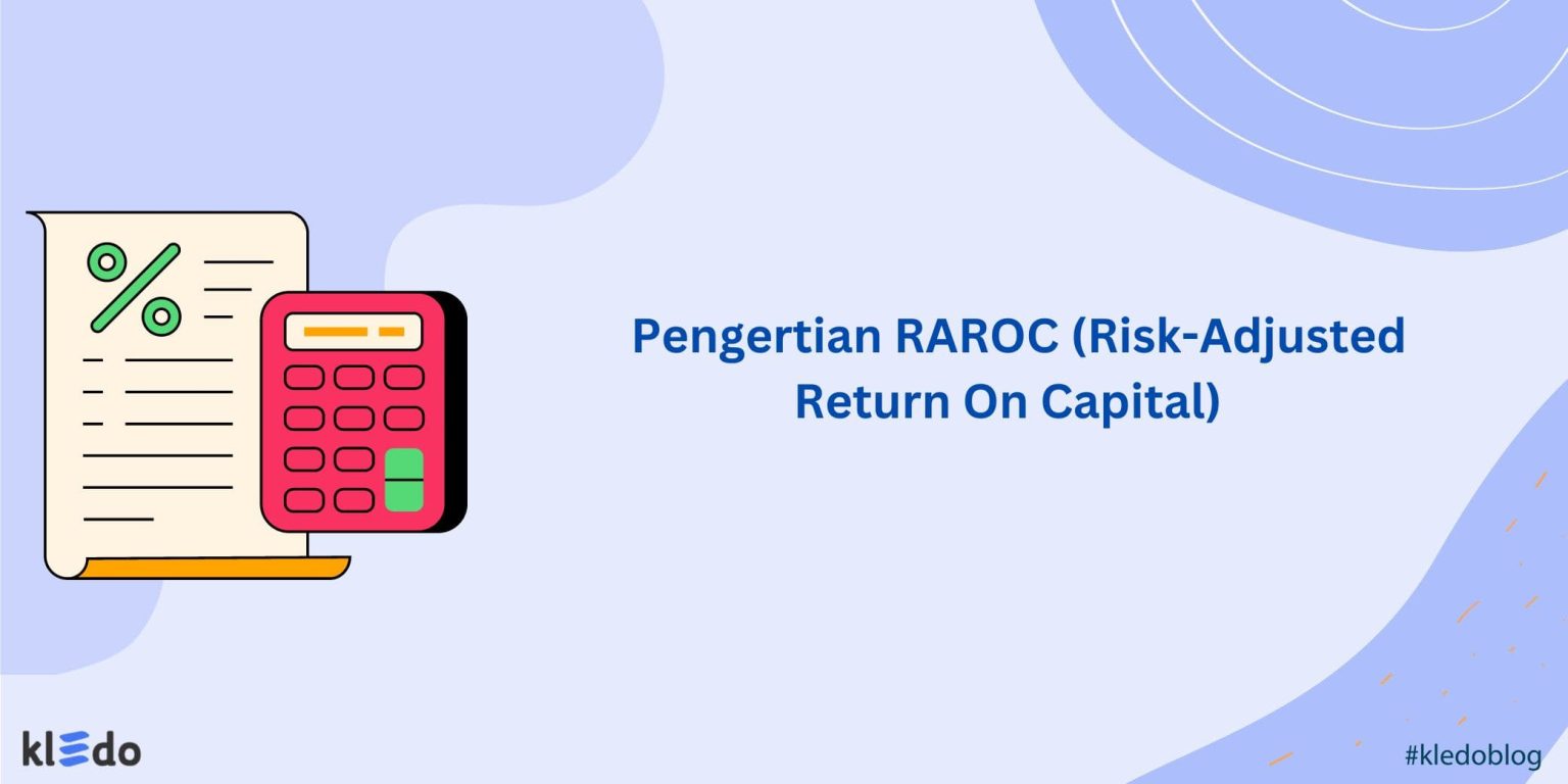 Pengertian RAROC (Risk-Adjusted Return On Capital) - Kledo Blog