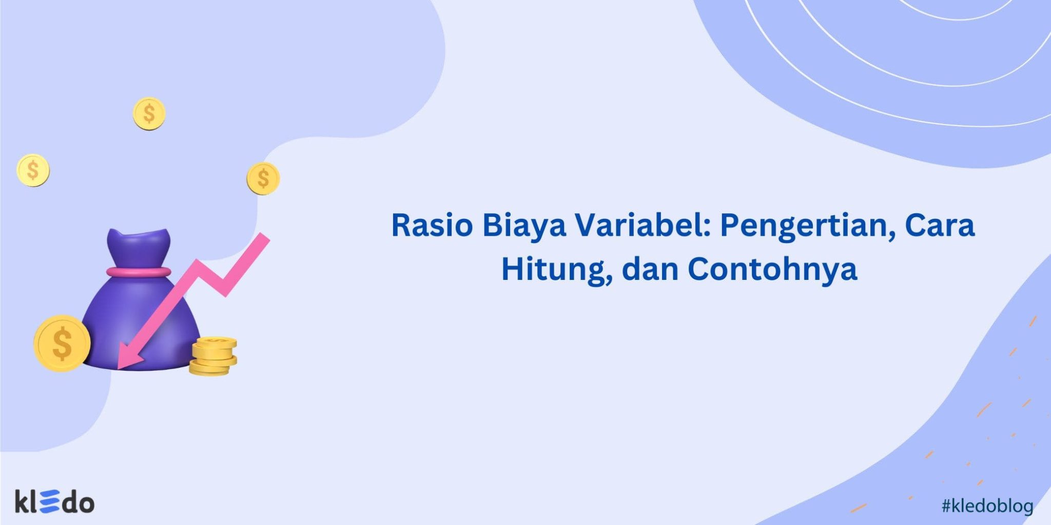 Rasio Biaya Variabel: Pengertian, Cara Hitung, dan Contohnya