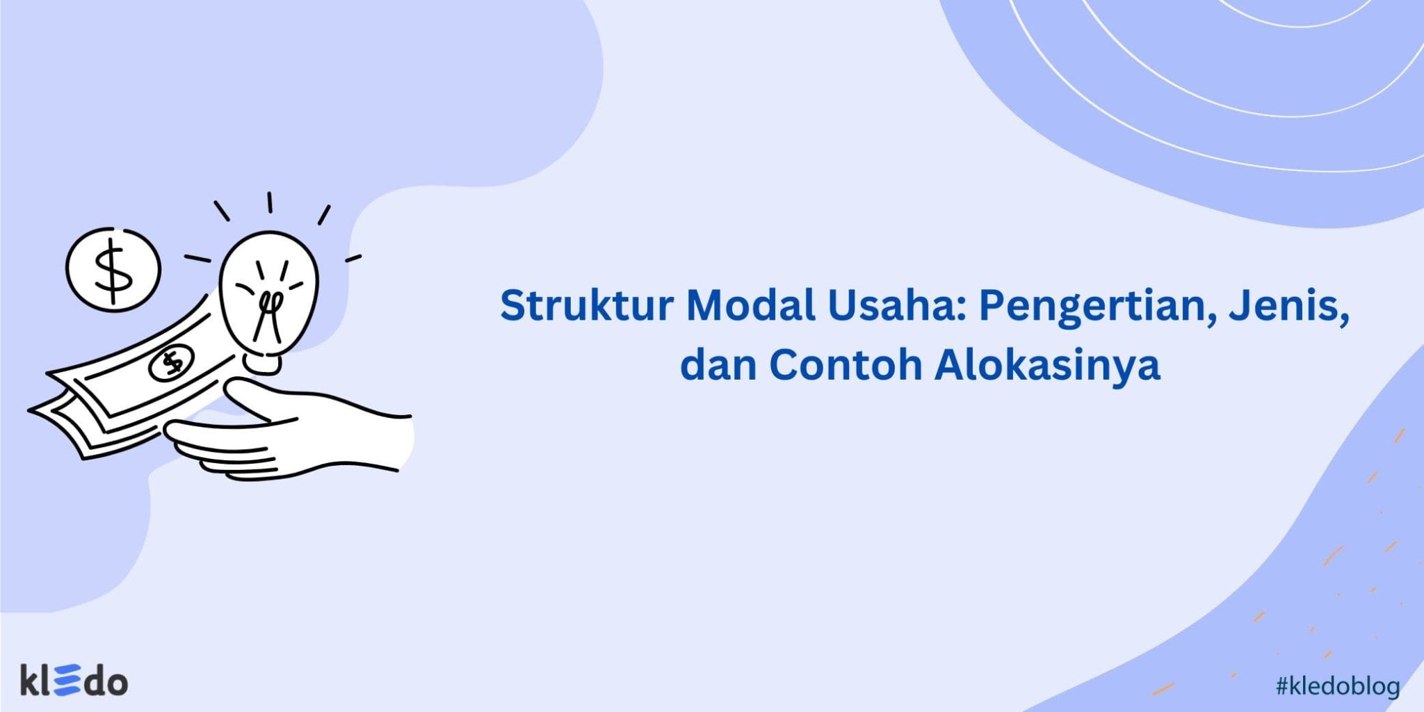Struktur Modal Usaha: Pengertian, Jenis, dan Contoh Alokasinya