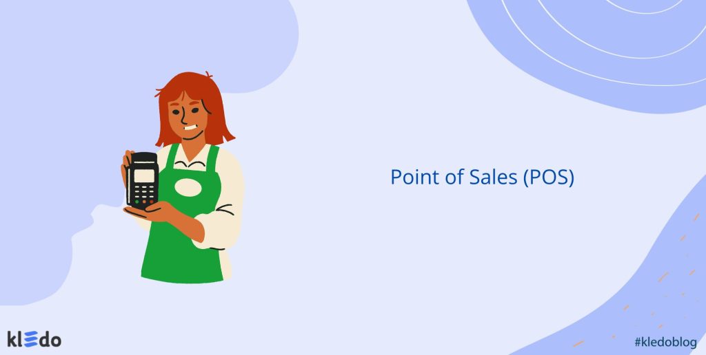 Point of Sales: Pengertian, Fungsi dan Manfaatnya untuk Bisnis