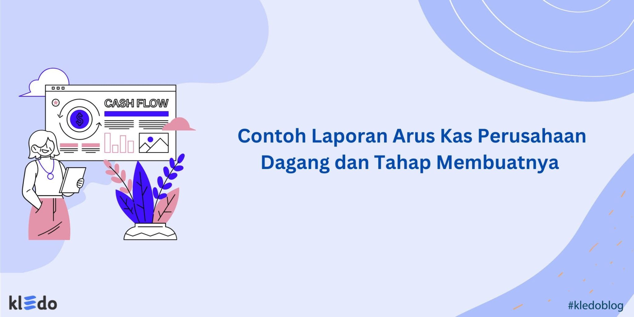Contoh Laporan Arus Kas Perusahaan Dagang dan Tahap Membuatnya