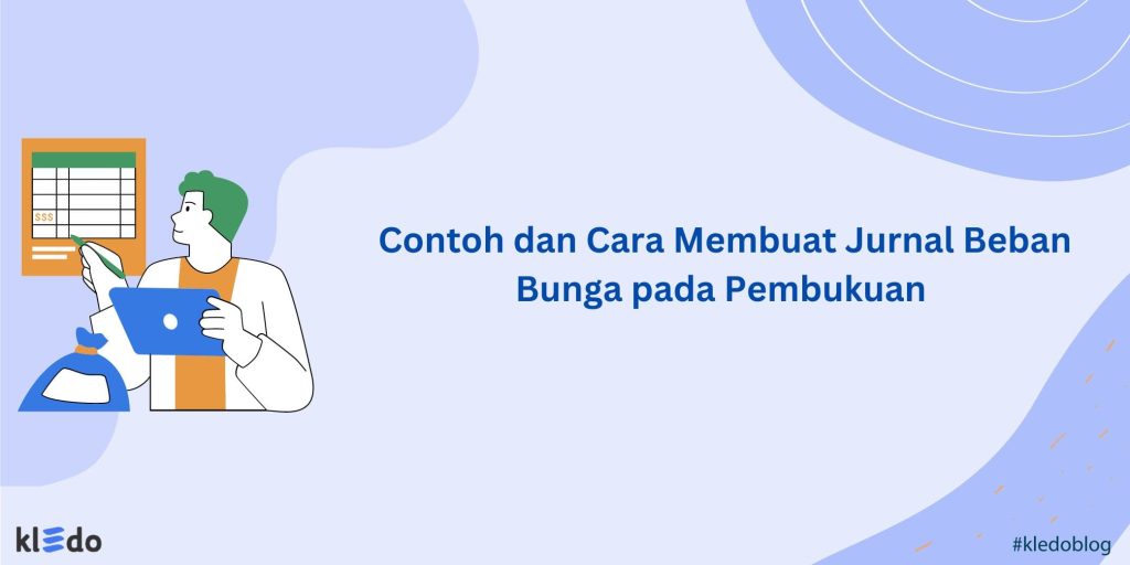 Contoh dan Cara Membuat Jurnal Beban Bunga pada Pembukuan