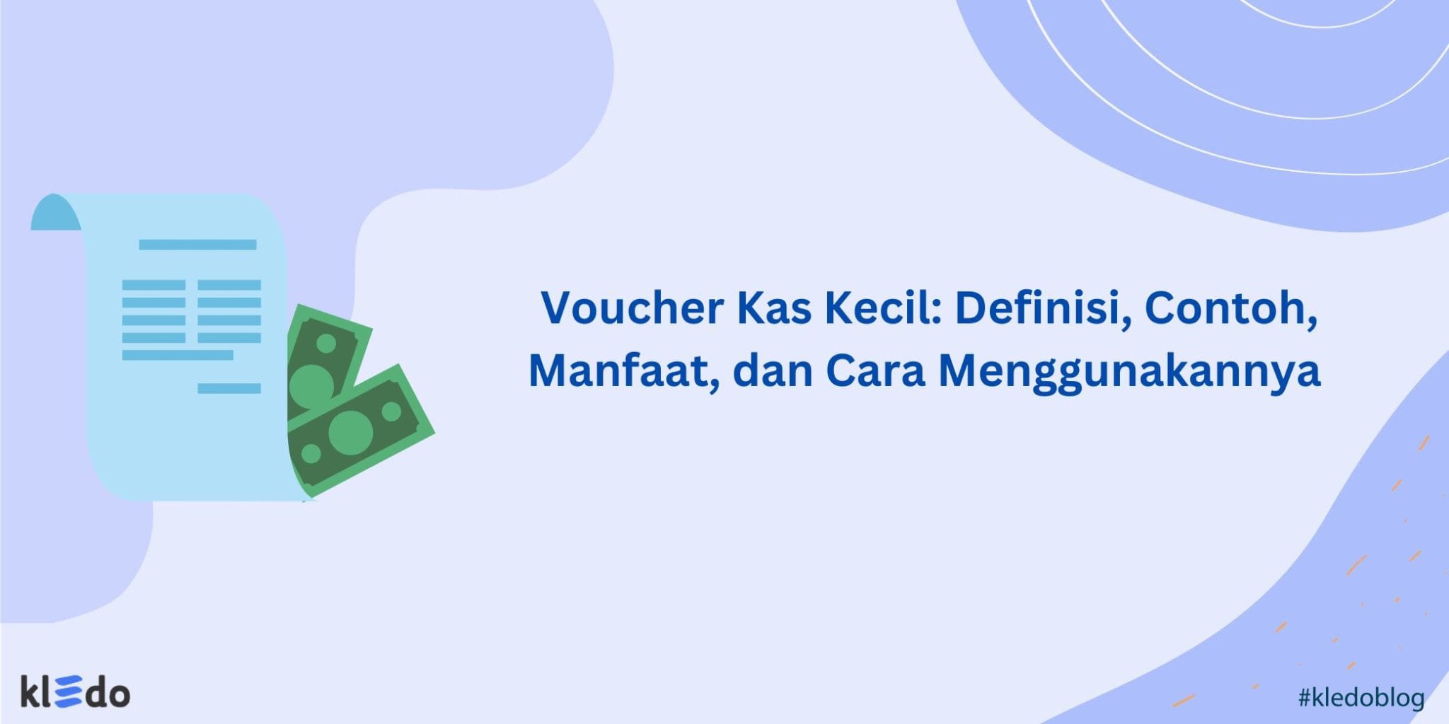 Voucher Kas Kecil: Definisi, Contoh, Manfaat, dan Cara Menggunakannya
