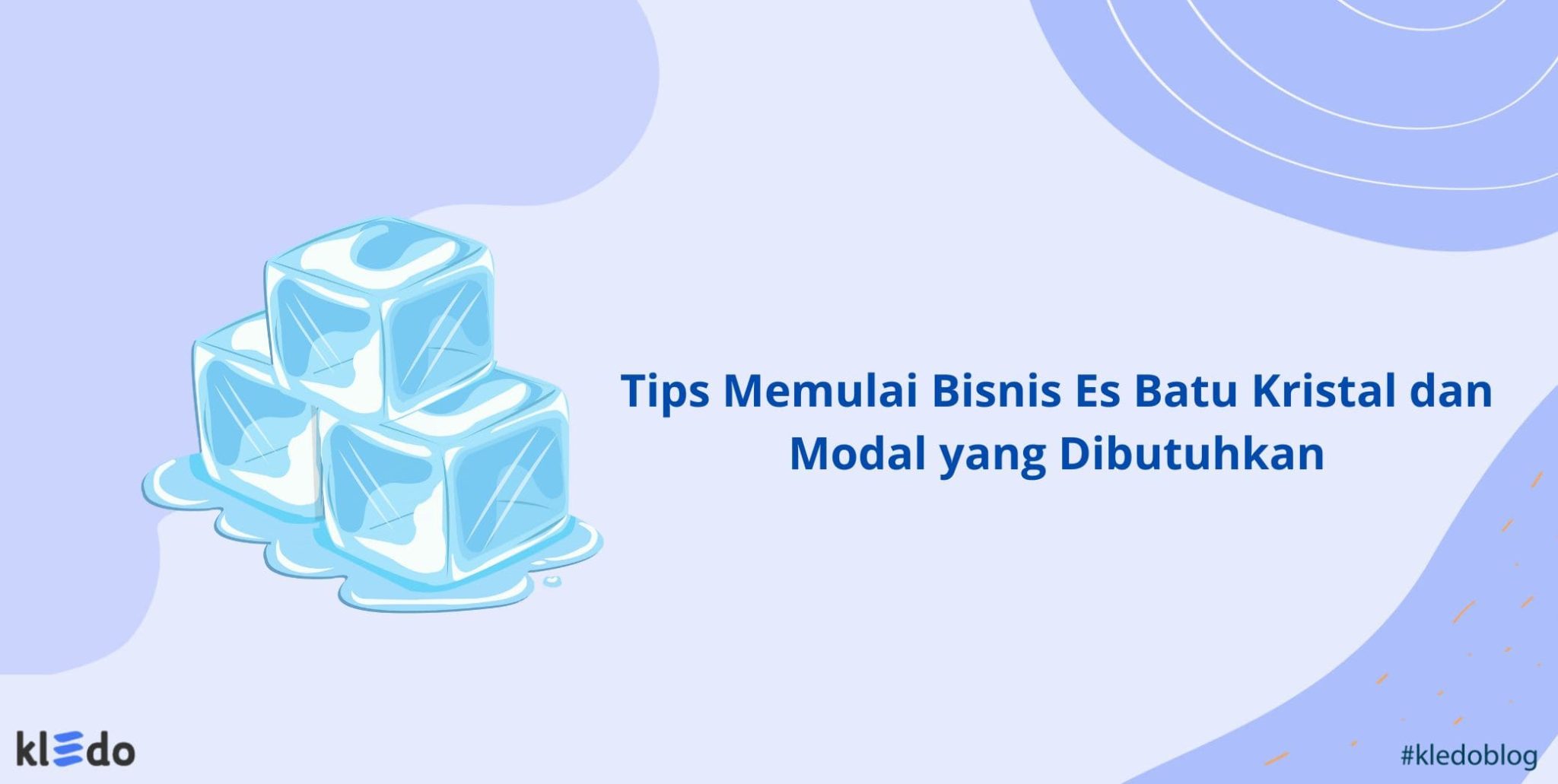 Tips Memulai Bisnis Es Batu Kristal dan Modal yang Dibutuhkan