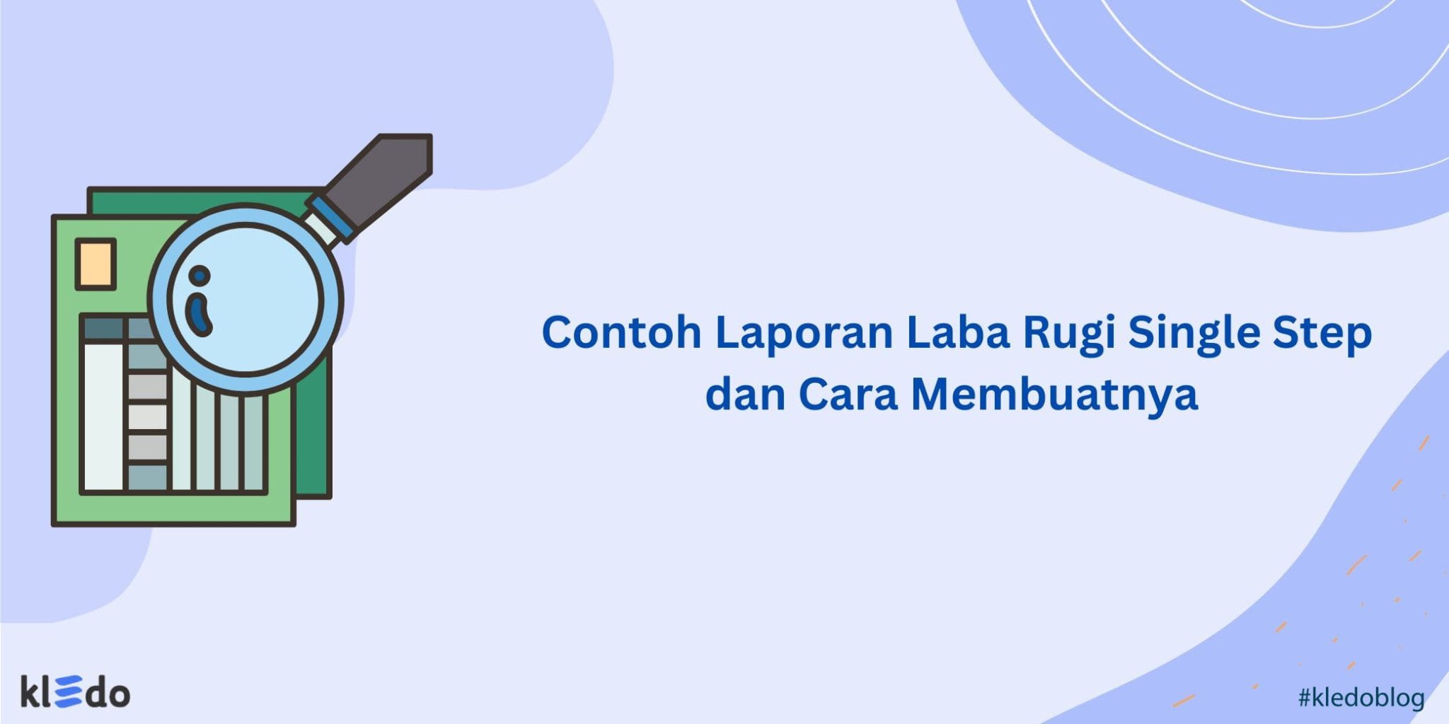 Contoh Laporan Laba Rugi Single Step dan Cara Membuatnya