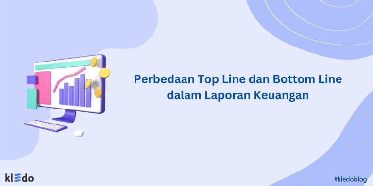Perbedaan Top Line dan Bottom Line dalam Laporan Keuangan