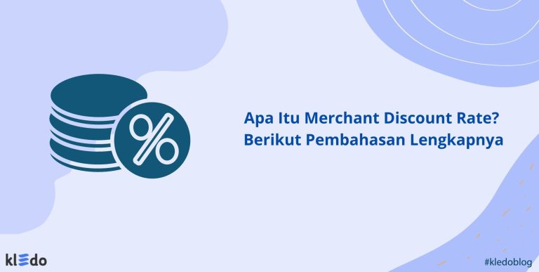 Apa Itu Merchant Discount Rate? Berikut Pembahasan Lengkapnya