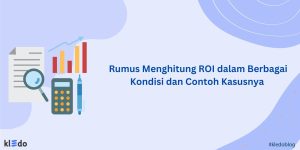 Rumus Menghitung ROI, Kalkulator ROI, dan Contoh Kasusnya - Kledo Blog