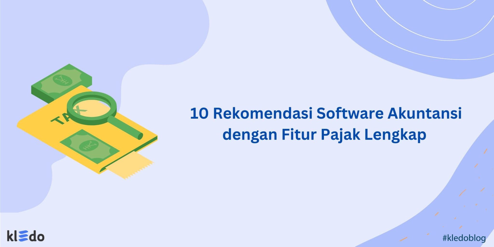 10 Rekomendasi Software Akuntansi dengan Fitur Pajak Lengkap