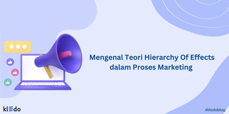 Mengenal Teori Hierarchy Of Effects dalam Proses Marketing