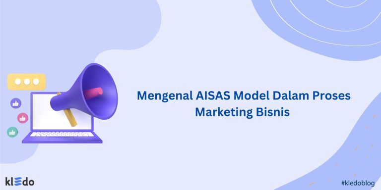Mengenal AISAS Model Dalam Proses Marketing Bisnis - Kledo Blog