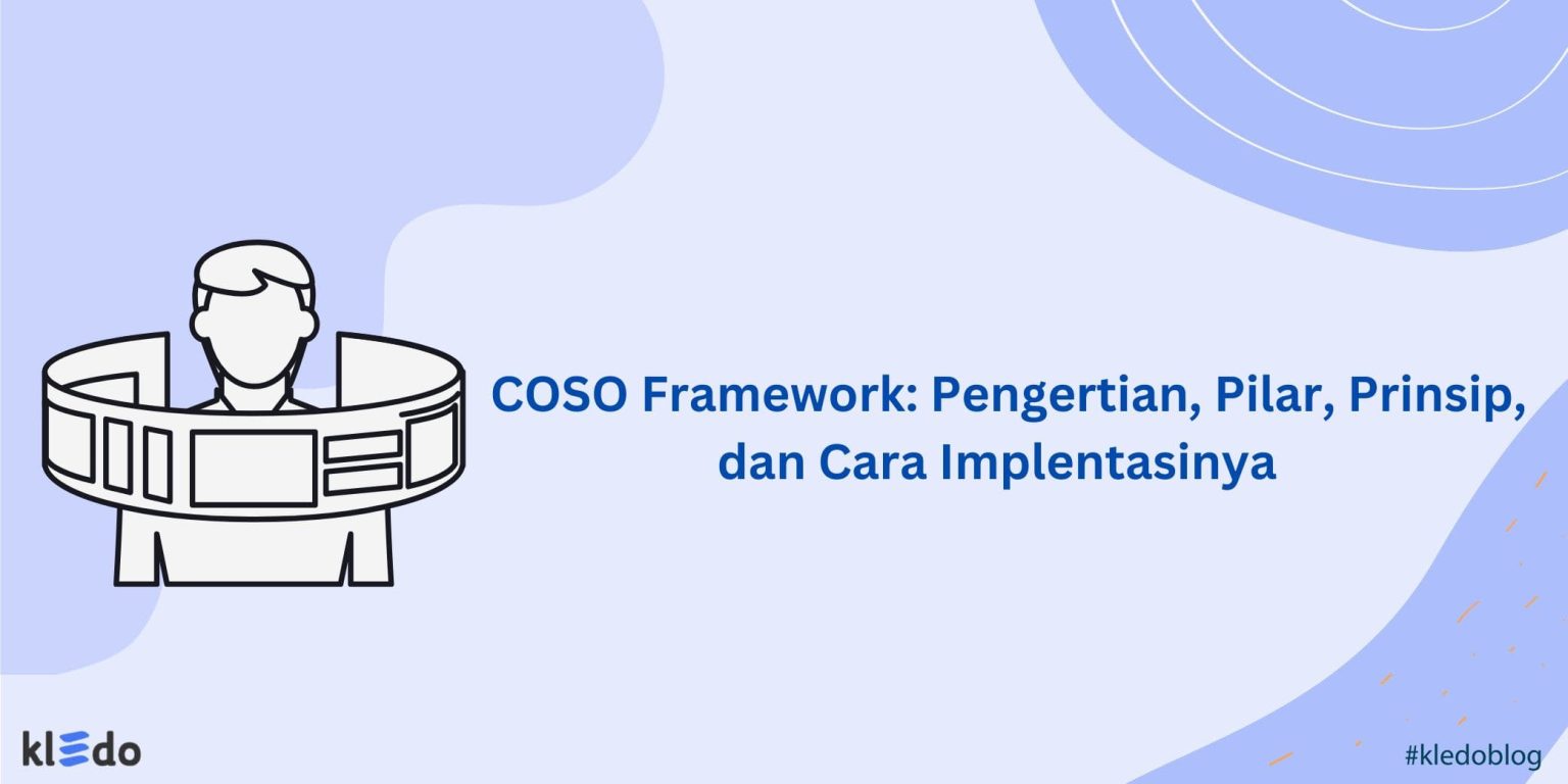 Coso Framework Pengertian Pilar Prinsip Dan Cara Implentasinya